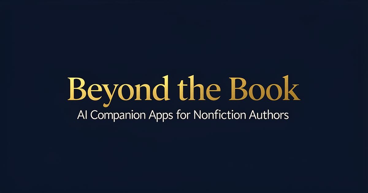 Beyond the Book | AI Companion Apps for Nonfiction Authors